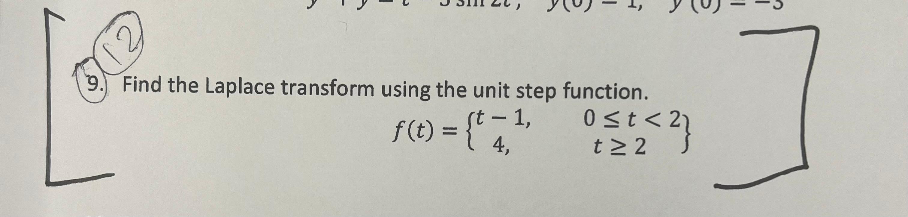 Solved (.) Find the Laplace transform using the unit step | Chegg.com