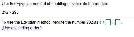 Solved Use the Egyptian method of doubling to calculate | Chegg.com
