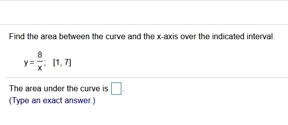 Solved Find the area between the curve and the x-axis over | Chegg.com