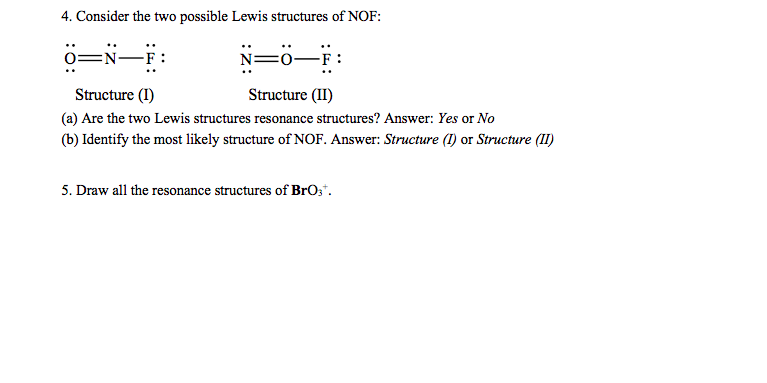 Solved 4. Consider the two possible Lewis structures of NOF: | Chegg.com Solved 4. Consider the two possible Lewis structures of NOF: | Chegg.com