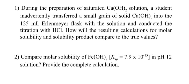 Solved 1) During the preparation of saturated Ca(OH)2 | Chegg.com