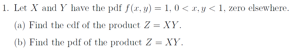 Solved 1. Let X and Y have the pdf f(x,y)=1,0 | Chegg.com Solved 1. Let X and Y have the pdf f(x,y)=1,0 | Chegg.com