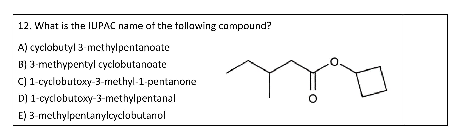 Solved 12. What is the IUPAC name of the following compound? | Chegg.com