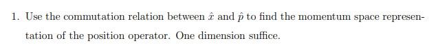 Solved 1. Use the commutation relation between 2 and p to | Chegg.com