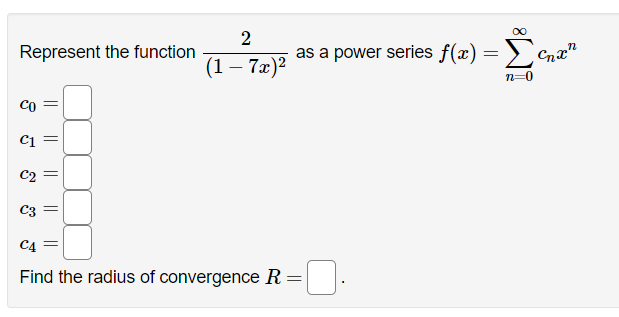 Solved 00 Represent the function 2 (1 – 7x)2 as a power | Chegg.com