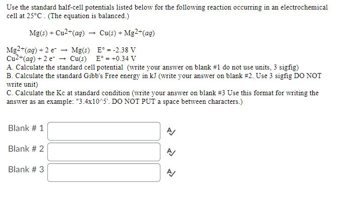 Solved - Use the standard half-cell potentials listed below | Chegg.com