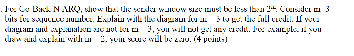 Solved For Go-Back-N ARQ, show that the sender window size | Chegg.com