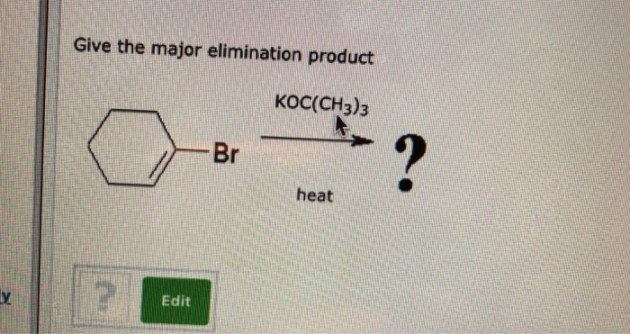 Solved Give the major elimination product KOC(CH3)3 Br heat | Chegg.com