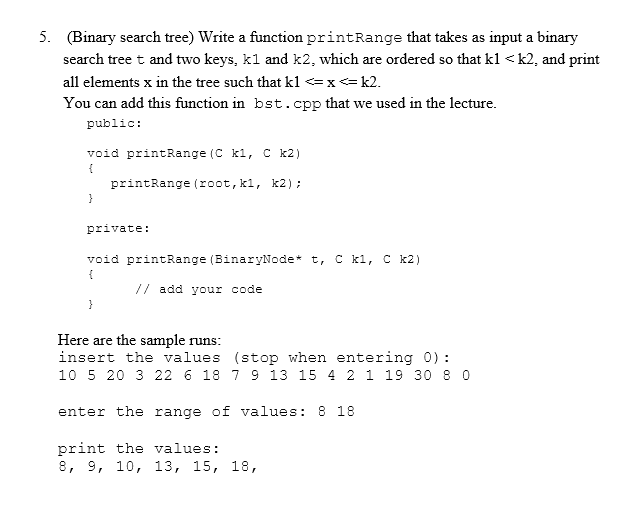 Solved 5. (Binary search tree) Write a function printRange | Chegg.com