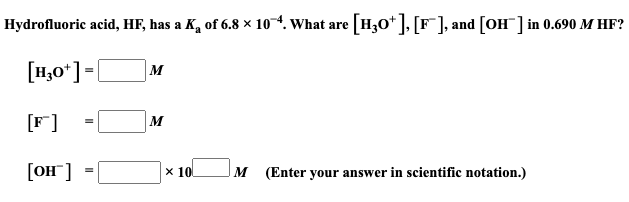 Solved Hydrofluoric acid, HF, has a K, of 6.8 x 10-4. What | Chegg.com