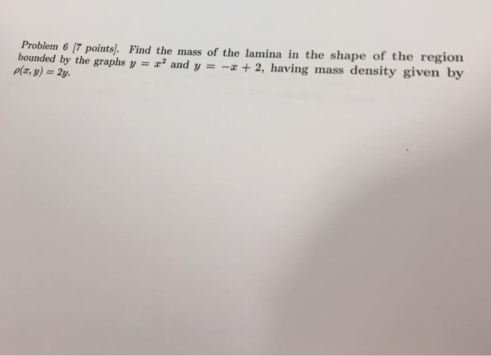 Solved Find the mass of the lamina in the shape of the | Chegg.com
