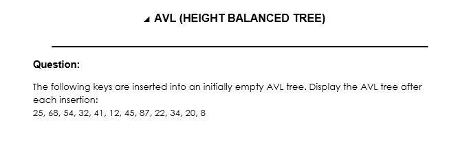 Solved AVL (HEIGHT BALANCED TREE) Question: The following | Chegg.com