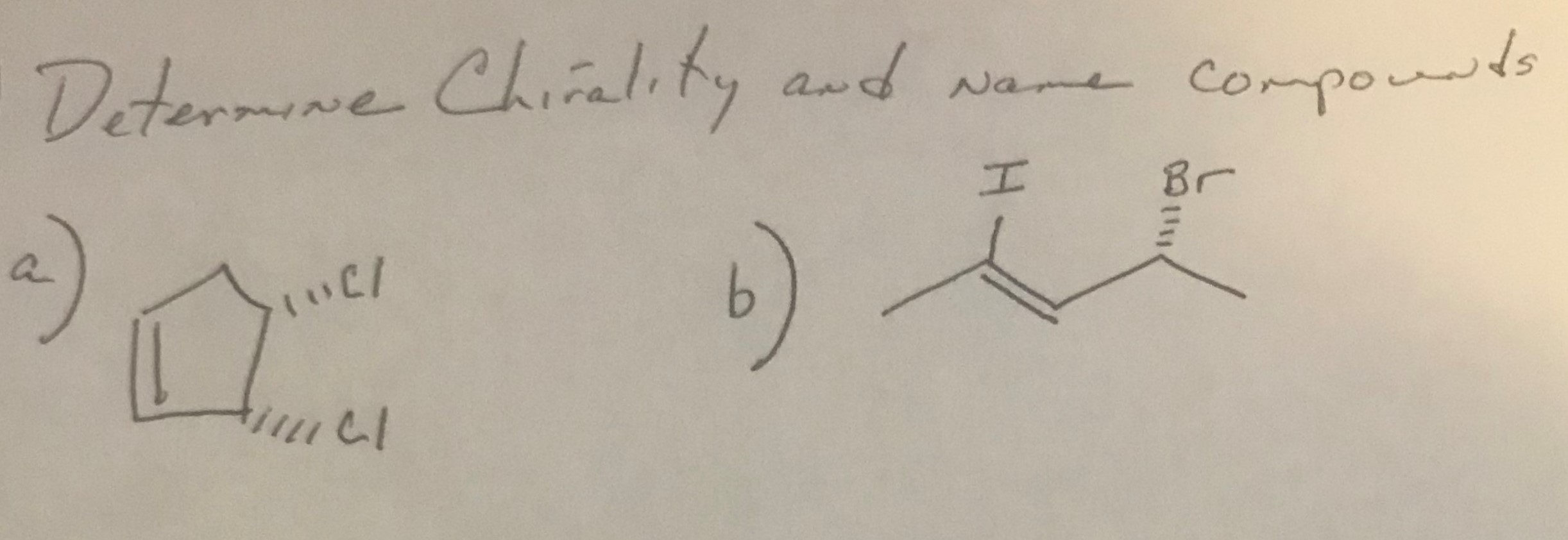 Solved Determine Chirality and vame compounds a) b) | Chegg.com