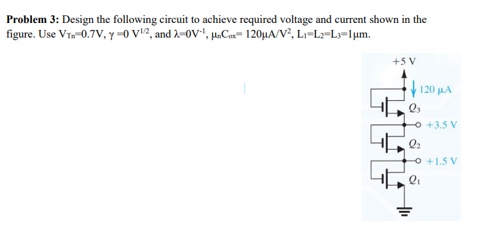 Solved Problem 3: Design the following circuit to achieve | Chegg.com