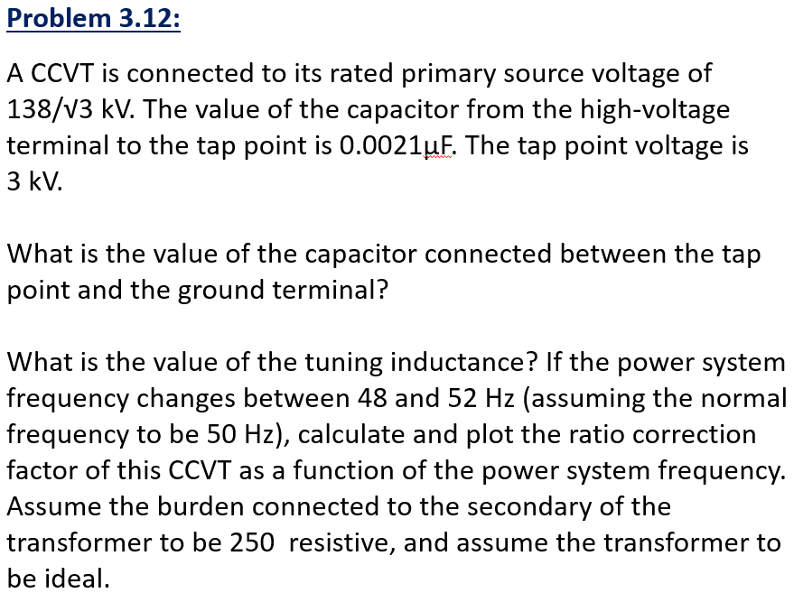 Solved Problem 3.12: A CCVT is connected to its rated | Chegg.com