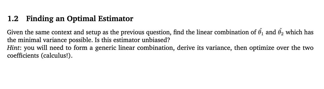 Solved 1.2 Finding an Optimal Estimator Given the same | Chegg.com