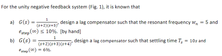 For the unity negative feedback system (Fig. 1), it | Chegg.com