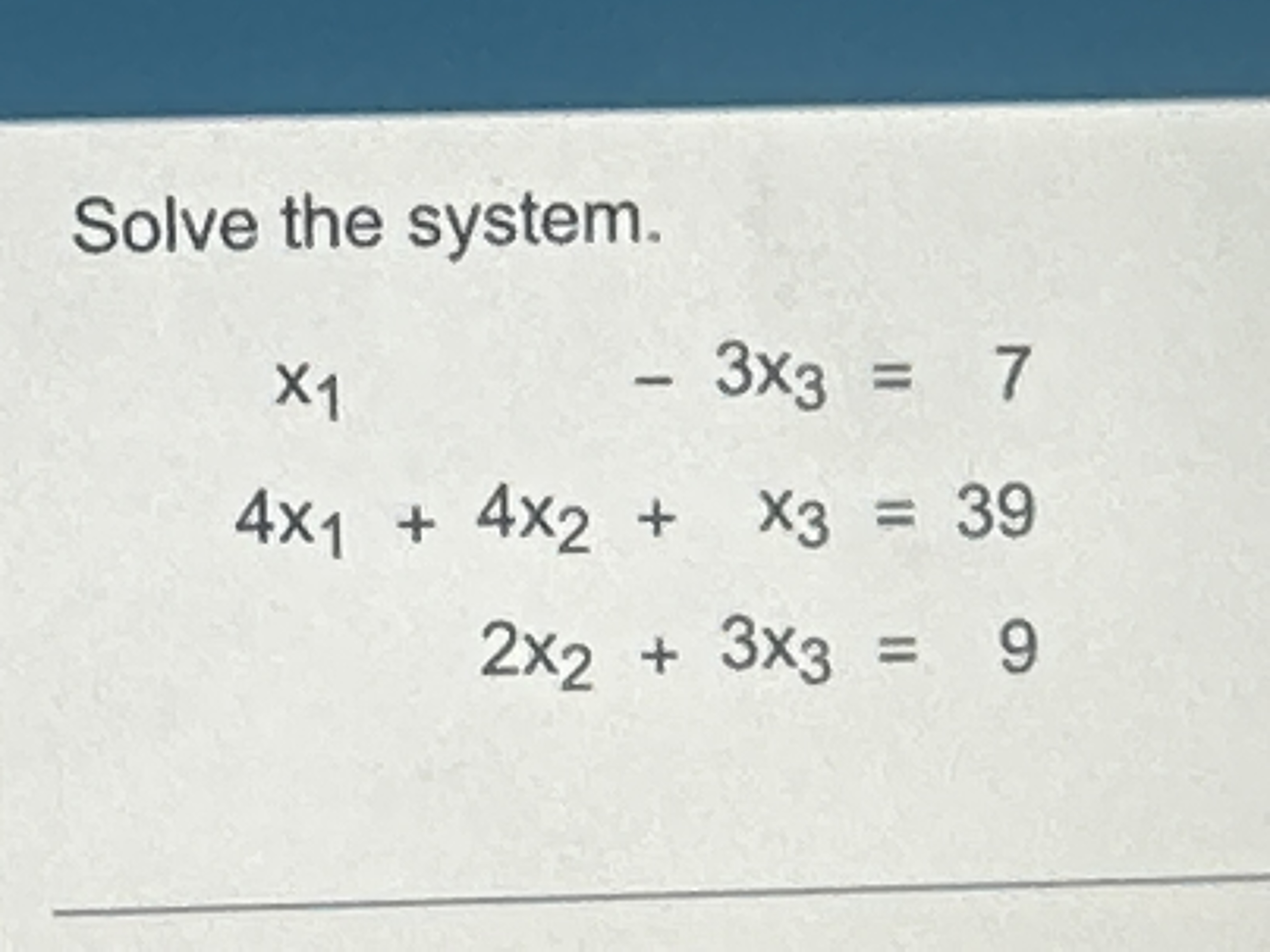 Solved Solve The System X1 3x3 74x1 4x2 X3 392x2 3x3 9