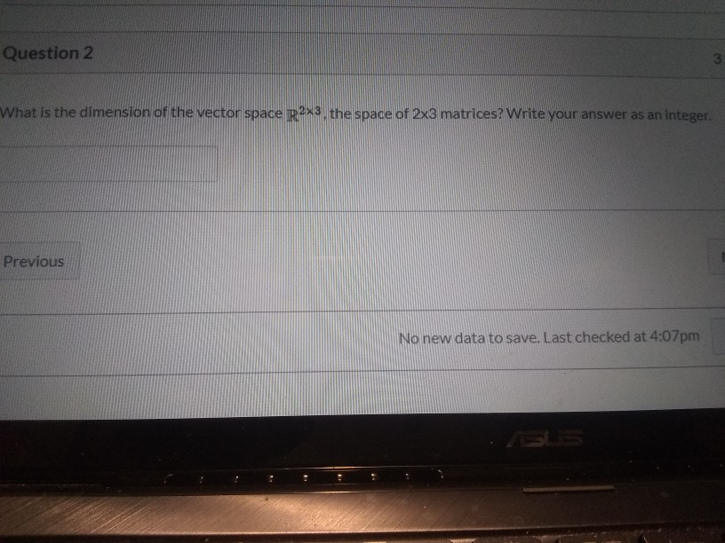 Solved Question 2 What is the dimension of the vector space | Chegg.com