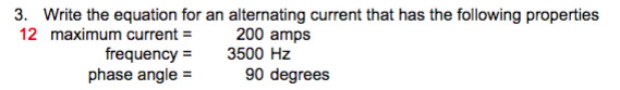 Solved 3. Write the equation for an alternating current that | Chegg.com
