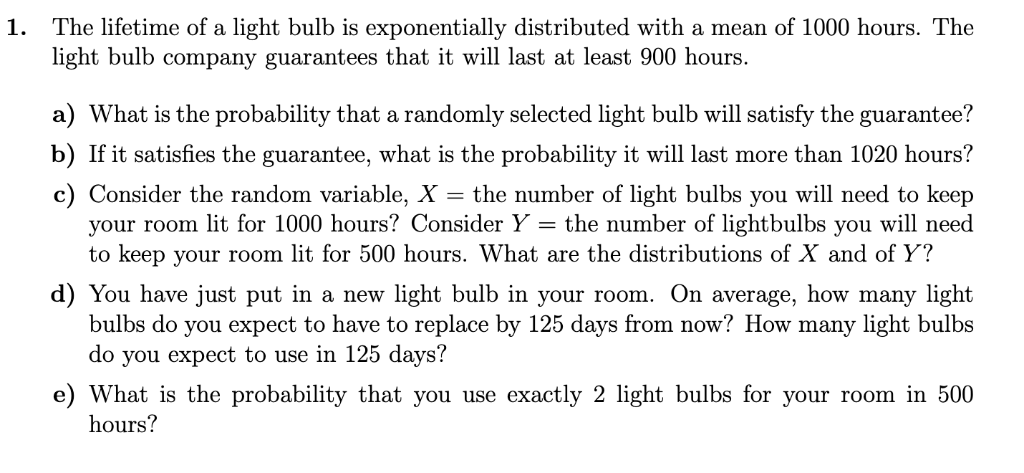 Solved 1. The lifetime of a light bulb is exponentially | Chegg.com