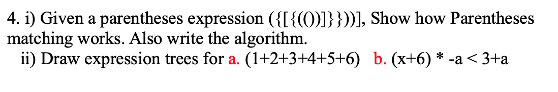 Solved 4. i) Given a parentheses expression ({[{(0)]}}))], | Chegg.com