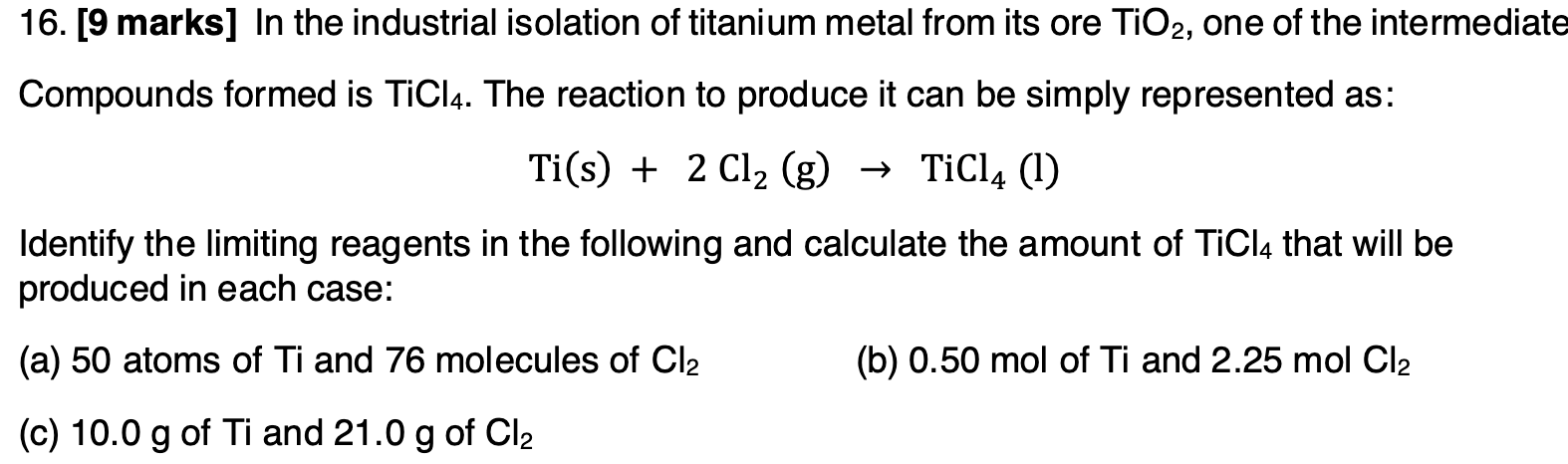 Solved 16. [9 marks] In the industrial isolation of titanium | Chegg.com