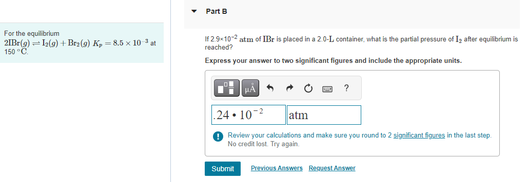 Solved For the equilibrium 2IBr(g)⇌I2(g)+Br2(g)Kp=8.5×10−3 | Chegg.com