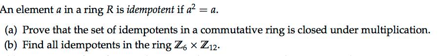 Solved An element a in a ring R is idempotent if a2-a (a) | Chegg.com
