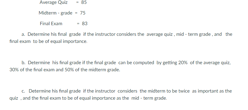 Solved Average Quiz 85 Midterm - grade 75 Final Exam 83 a. | Chegg.com