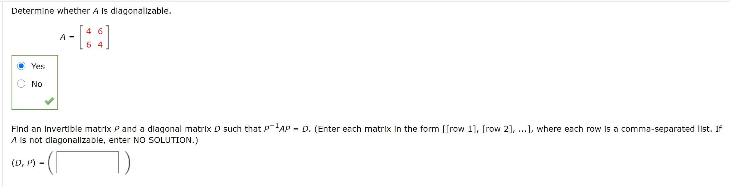 Solved Determine whether A is diagonalizable. A = - [*] Yes | Chegg.com