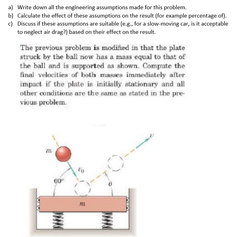 Solved a) Write down all the engineering assumptions made | Chegg.com