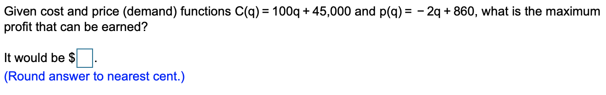 Solved Given cost and price (demand) functions C(q) = | Chegg.com