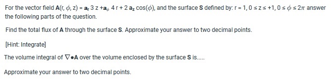 Solved For the vector field A(r,φ,z)=ar3z+aφ4r+2azcos(φ), | Chegg.com