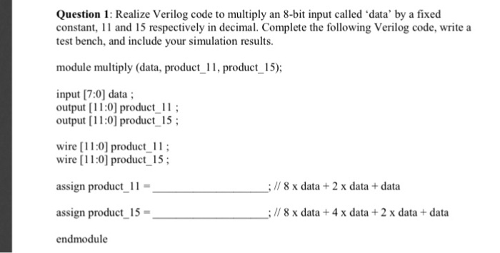 Solved Question : Realize Verilog code to multiply an 8-bit | Chegg.com