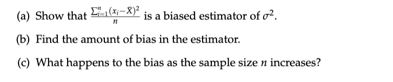 Solved (a) Show that Σ-1(n-X)2 İs a biased estimator of σ2 | Chegg.com