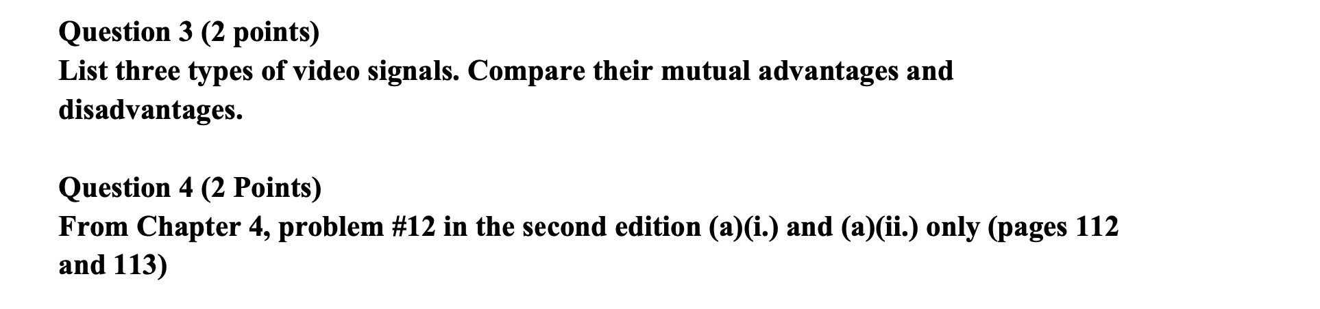 Solved Question 3 (2 points) List three types of video | Chegg.com