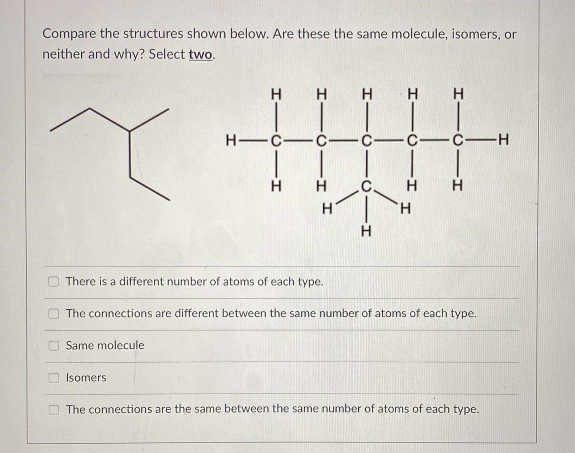 Solved Compare the structures shown below. Are these the | Chegg.com