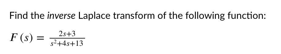 Solved Find the inverse Laplace transform of the following | Chegg.com