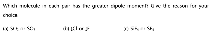 Solved Which molecule in each pair has the greater dipole | Chegg.com