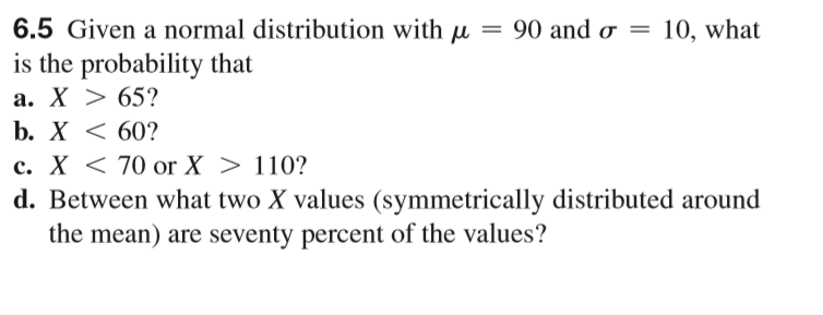 Solved 6.5 Given a normal distribution with u = 90 and g = | Chegg.com