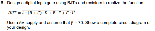 Solved 6. Design a digital logic gate using BJTs and | Chegg.com