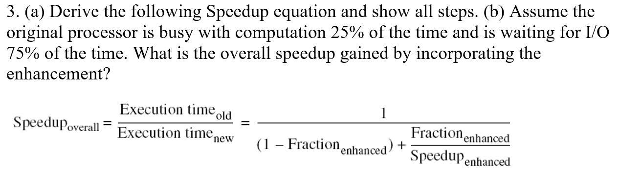 Solved 3. (a) Derive the following Speedup equation and show | Chegg.com