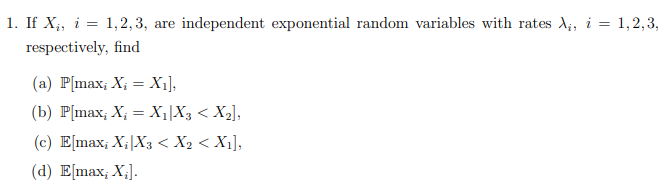 Solved 1. If Xi,i=1,2,3, are independent exponential random | Chegg.com