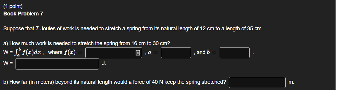 Solved (1 point) Book Problem 7 Suppose that 7 Joules of | Chegg.com