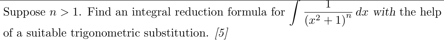 Solved Suppose n > 1. Find an integral reduction formula for | Chegg.com