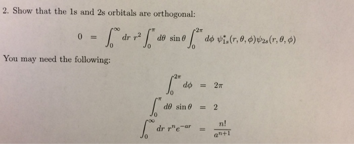 Solved Show that the 1s and 2s orbital's are orthogonal: 0 | Chegg.com
