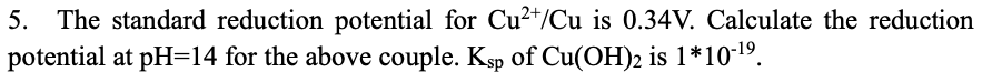 Solved 5. The standard reduction potential for Cu2+/Cu is | Chegg.com