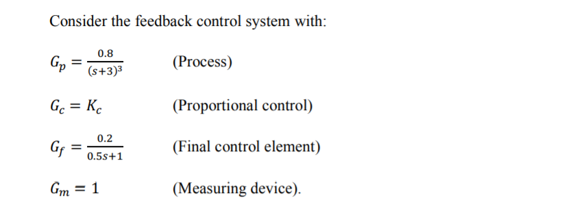 Solved Derive an expression for the closed loop transfer | Chegg.com