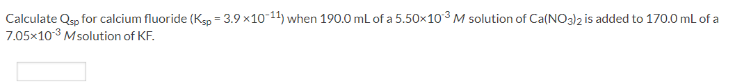 Solved Calculate Qsp for calcium fluoride (Ksp = 3.9x10-11) | Chegg.com